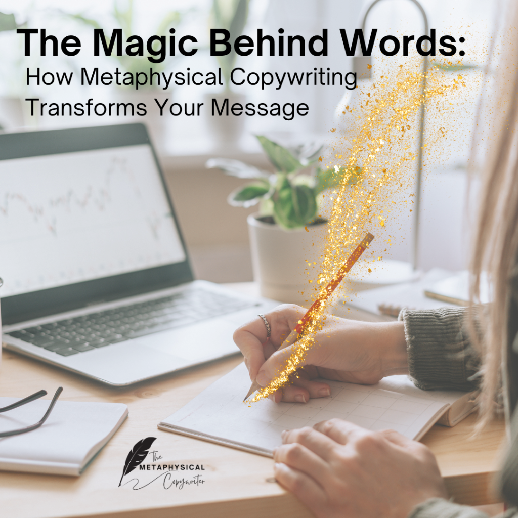 The Magic Behind Words: How Metaphysical Copywriting Transforms Your ...
